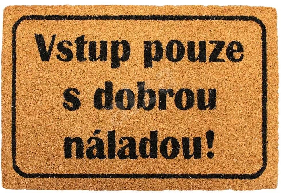 Home Elements Rohožka Vstup pouze s dobrou náladou, 40×60 cm - Rohožka ...